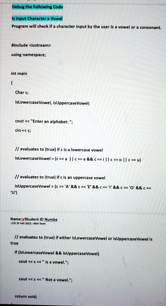 Solved Please Code In C Debug The Following Code Is Input Character A Vowel The Program Will
