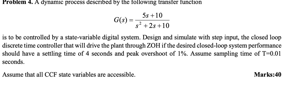 Problem 4. A dynamic process described by the following transfer ...