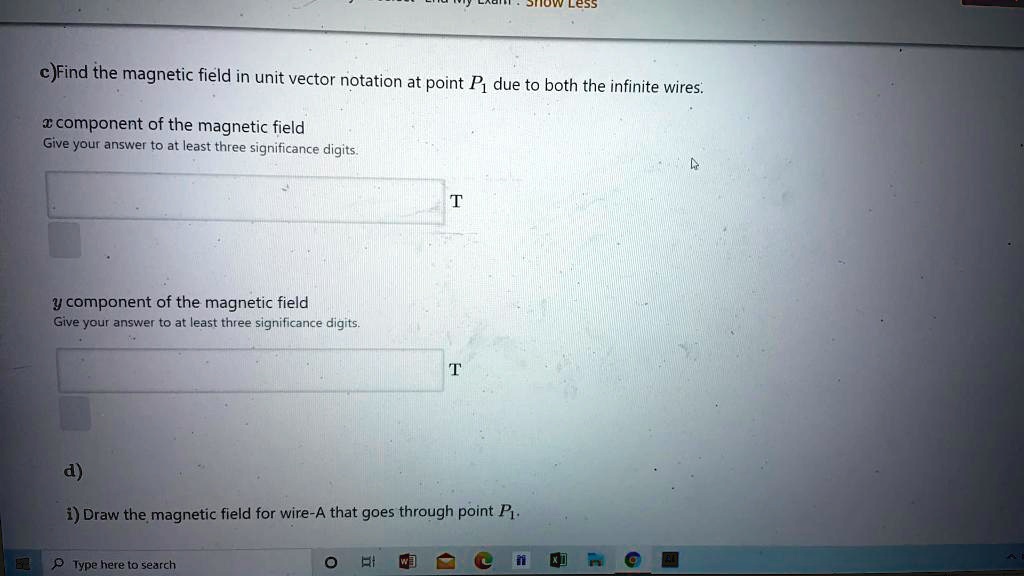 SOLVED: Jnow Le5s c)Find the magnetic field in unit vector notation at ...