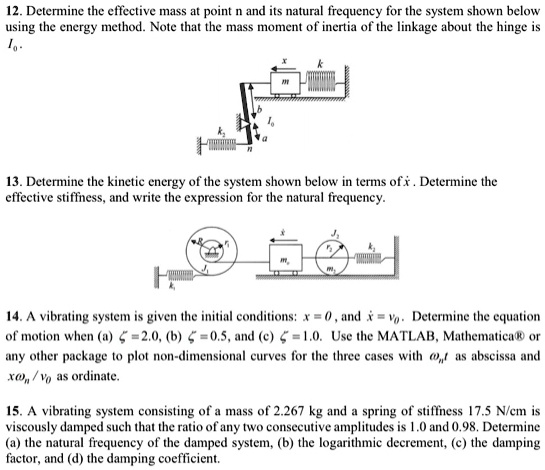 12. Determine the effective mass at point n and its natural frequency for the system shown below ...