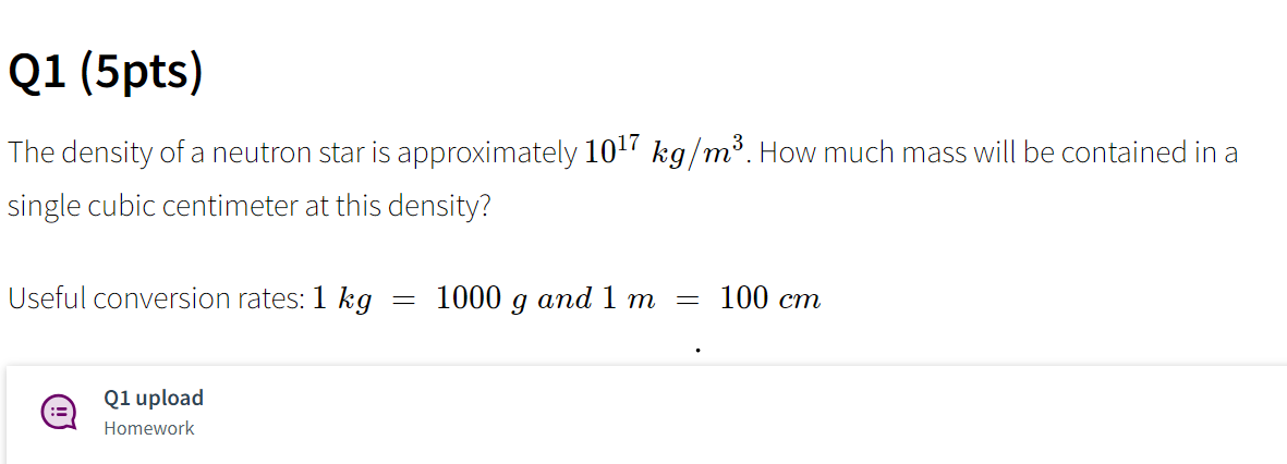 SOLVED: Q1 (5pts) The density of a neutron star is approximately 10^17 ...