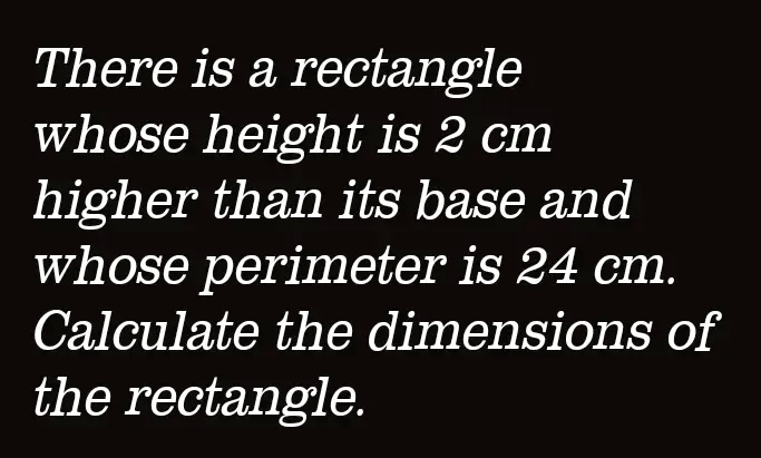 SOLVED: There is a rectangle whose height is 2 cm higher than its base ...
