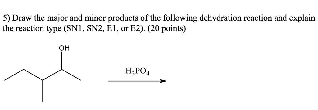 SOLVED: Draw the major and minor products of the following dehydration ...