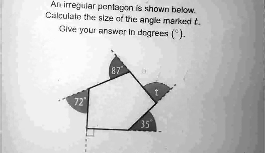 SOLVED: An irregular pentagon is shown below: Calculate the size of the angle marked t, Give ...