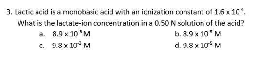 3 lactic acid is a monobasic acid with an ionization constant of 16x ...