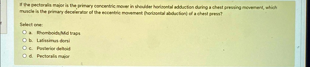 If the pectoralis major is the primary concentric mover in shoulder ...