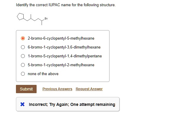 SOLVED: Identify the correct IUPAC name for the following structure: 2-bromo-6-cyclopentyl-5 ...