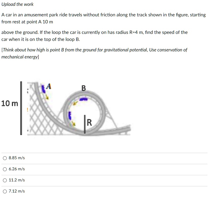SOLVED: Upload the work A car in an amusement park ride travels without ...