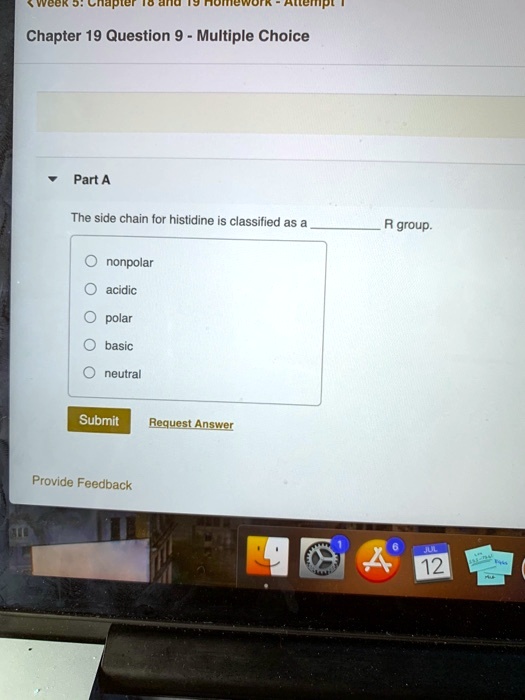 SOLVED: Teen Chapler Chapter 19 Question 9 - Multiple Choice Part A The side chain for histidine ...