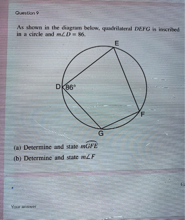 question as shown in the diagramn below quadrilateral defg 1s inscrihed ...