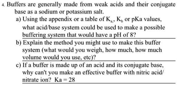 SOLVED: Buffers are generally made from weak acids and their conjugate base as a sodium or ...