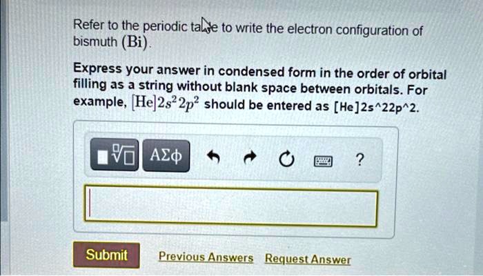 Solved Refer To The Periodic Table To Write The Electron Configuration Of Bismuth Bi Express