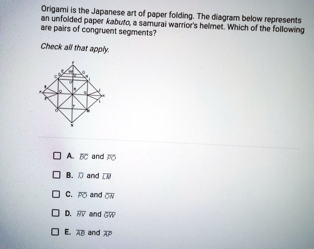 SOLVED: Origami is the Japanese art of paper folding. The diagram below ...