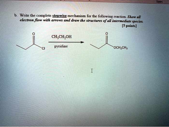 SOLVED: Write the complete stepwise mechanism for the following reaction Show = al electron flow ...