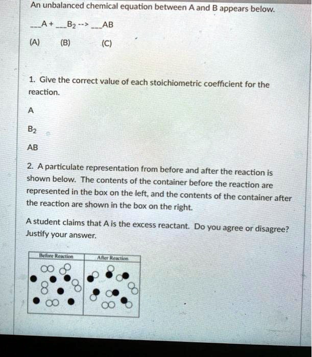 SOLVED: An unbalanced chemical equation between A and B appears below ...