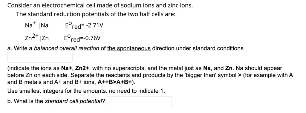 [GET ANSWER] consider an electrochemical cell made of sodium ions and ...