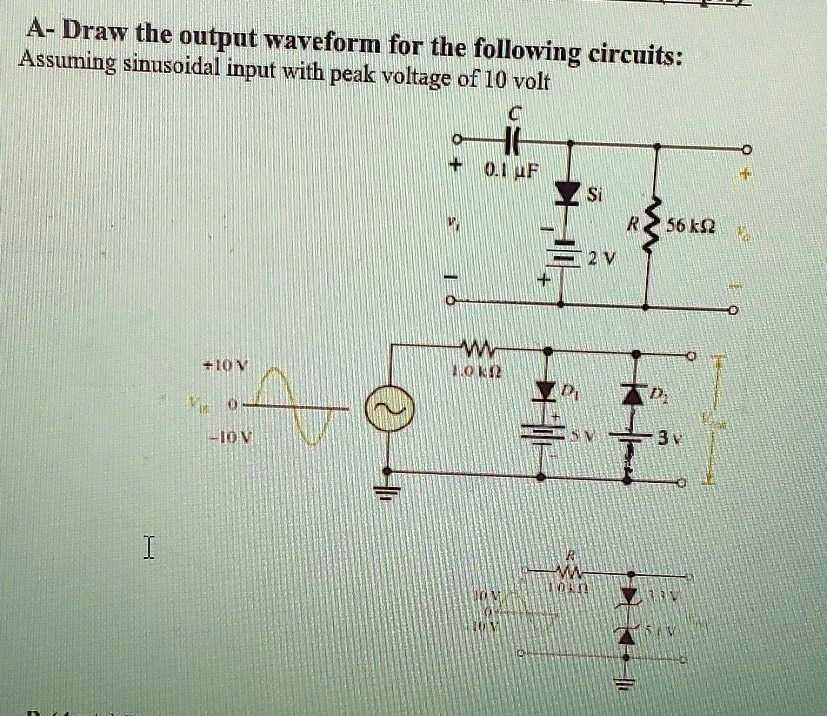 A Draw The Output Waveform For The Following Circuits Assuming Sinusoidal Input With Peak
