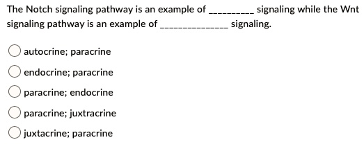 SOLVED: The Notch signaling pathway is an example of a signaling pathway, while the Wnt ...