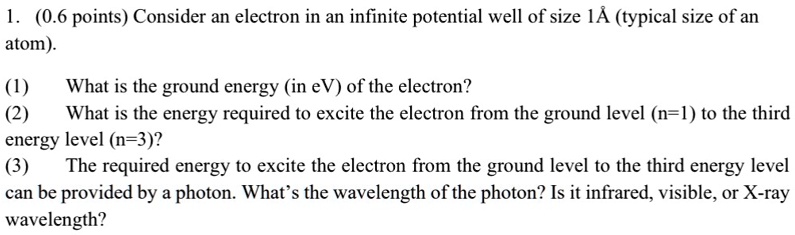 1. (0.6 points) Consider an electron in an infinite potential well of ...