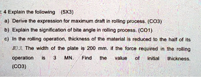 SOLVED: a) Derive the expression for maximum draft in rolling process ...
