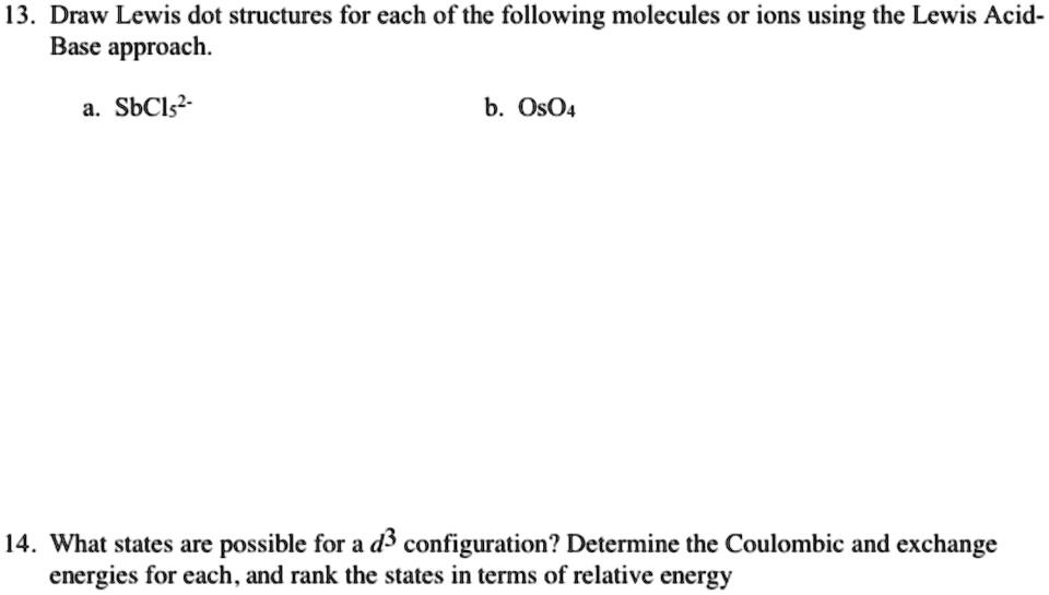 13. Draw Lewis dot structures for each of the following molecules or ...