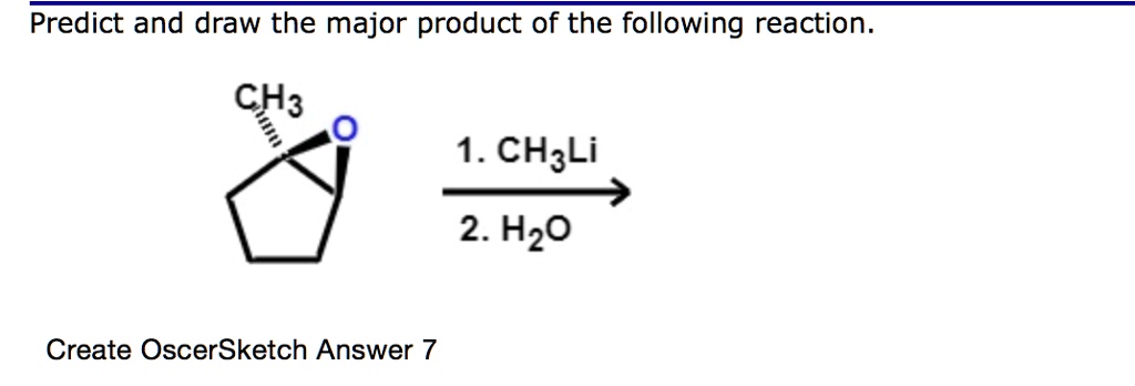 SOLVED: Predict and draw the major product of the following reaction: CH3 1 CHaLi 2. HzO Create ...