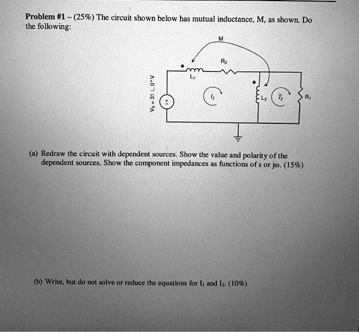 Problem #1 - 25% The circuit shown below has mutual inductance, M, as ...