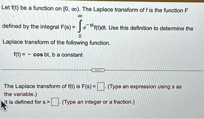 SOLVED: Let f(t be a function on [0.co.The Laplace transform of f is the function F defined by ...