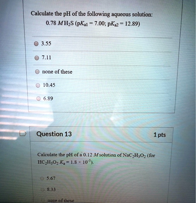 calculate the ph of the following aqueous solution 078 mhzs pkal 700 pka2 1289 355 71 none of ...