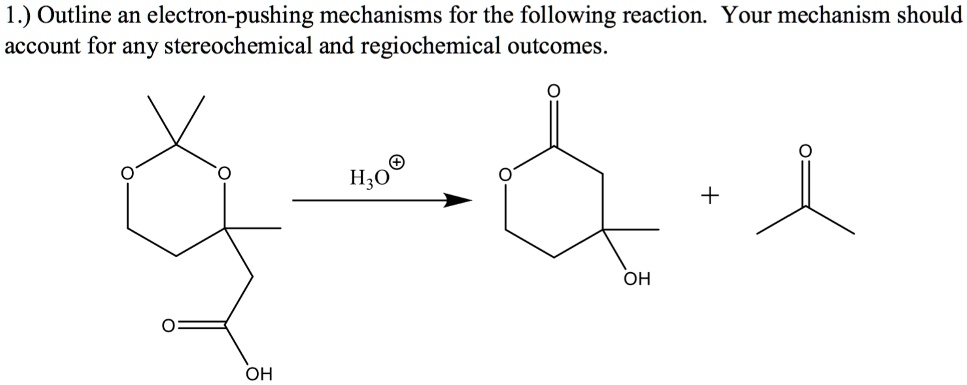 SOLVED: 1.) Outline an electron-pushing mechanisms for the following reaction: Your mechanism ...