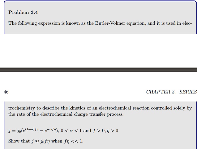 Problem 3.4 The following expression is known as the Butler-Volmer ...