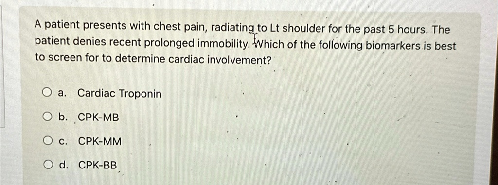 SOLVED: A patient presents with chest pain, radiating to Lt shoulder ...