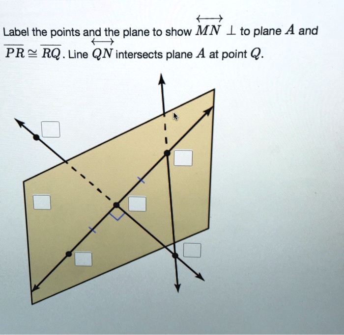SOLVED: Label the points and the plane to show MN to plane A and PR RQ ...