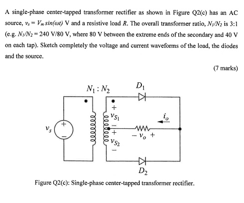 SOLVED: A single-phase center-tapped transformer rectifier, as shown in ...