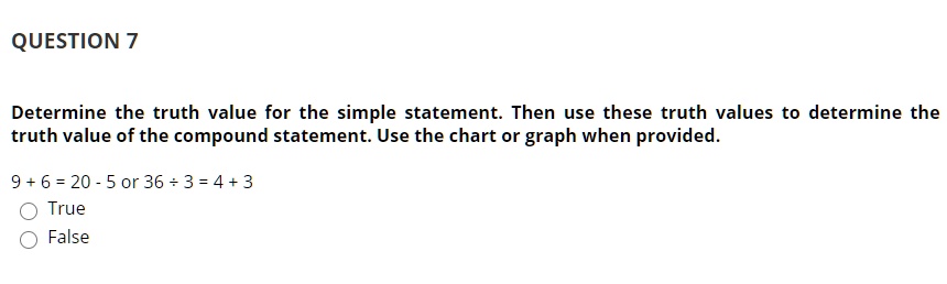 question 7 determine the truth value for the simple statement then use these truth values to ...