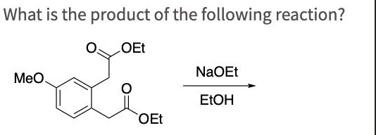 SOLVED: What is the product ofthe following reaction? OEt MeO NaOEt EtOH OEt