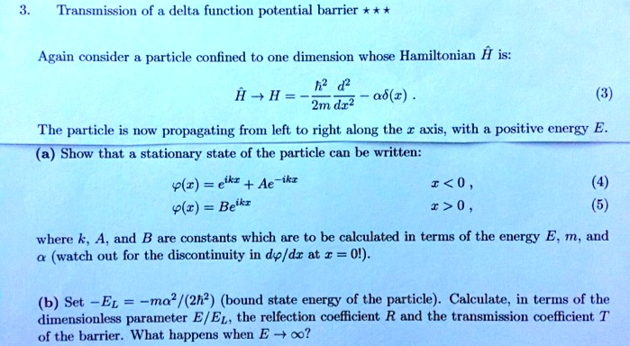 SOLVED: 3. Transmission of a delta function potential barrier *** Again consider a particle ...