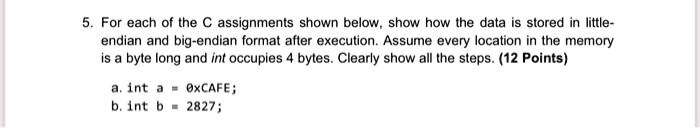 Please Be Clear With The Answers 5 For Each Of The C Assignments Shown Below Show How The Data 
