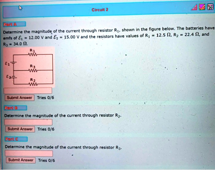 SOLVED: Circuii 2 Pant Determine the magnitude of the current through ... SOLVED: Circuii 2 Pant Determine the magnitude of the current through ...