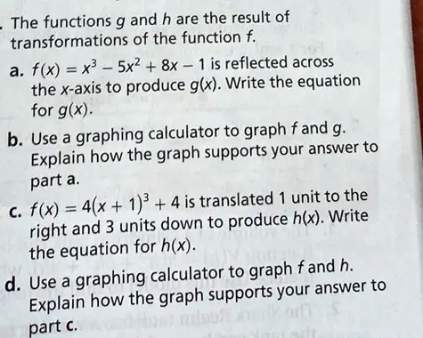 The functions g and h are the result of transformations of the function ...