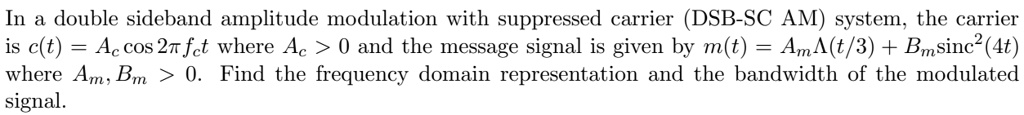 in a double sideband amplitude modulation with suppressed carrier dsb ...