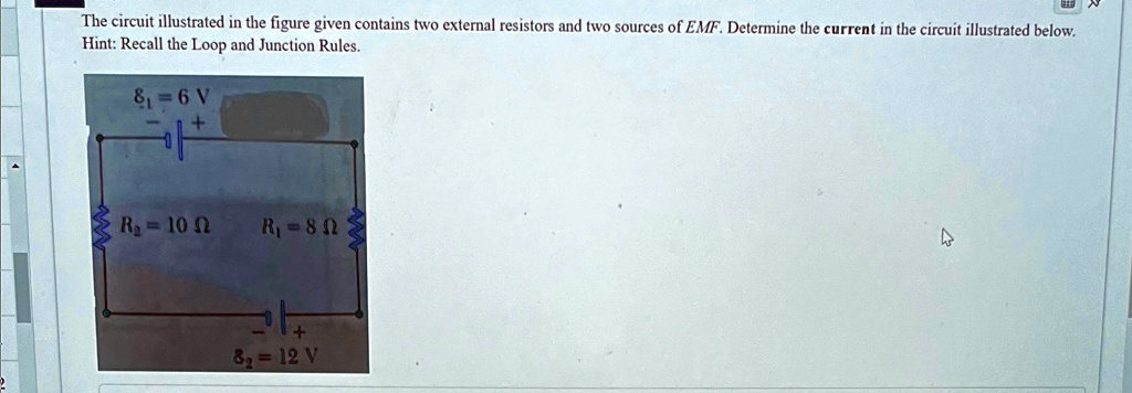 The circuit illustrated in the figure given contains two external ...