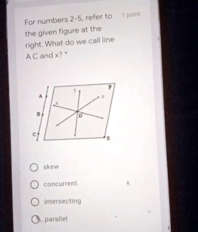 For numbers 2-5, refer to 1 point the given figure at the right. What ...