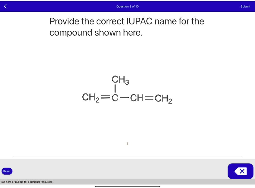 SOLVED: Question 3 of 10 Submit Provide the correct IUPAC name for the compound shown here. CH3 ...
