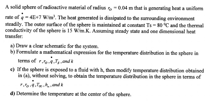 SOLVED: A solid sphere of radioactive material of radius ro = 0.04 m ...