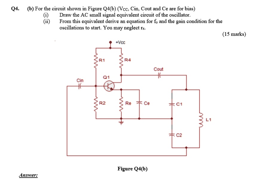 SOLVED: (b) For the circuit shown in Figure Q4(b) (Vcc, Cin, Cout, and Ce are for bias), (i ...