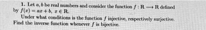 SOLVED: 1. Let a and b be real numbers and consider the function f:mathbbR ightarrowmathbbR ...
