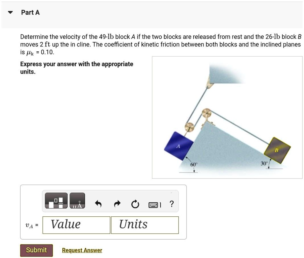 [GET ANSWER] Part A Determine the velocity of the 49-lb block A if the ...