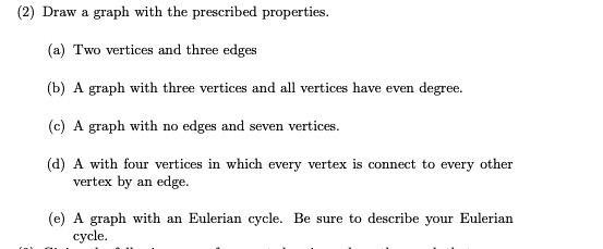 SOLVED: Draw graph with the prescribed properties Two vertices and ... SOLVED: Draw graph with the prescribed properties Two vertices and ...