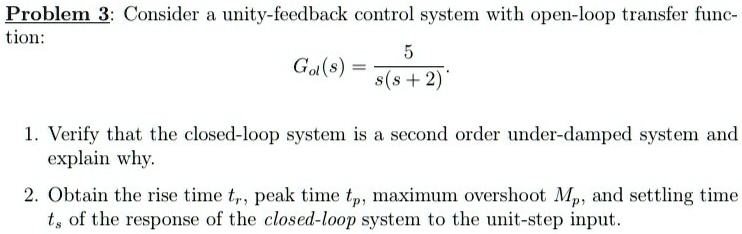 Problem 3 Consider A Unity Feedback Control System With Open Loop Transfer Function Gols